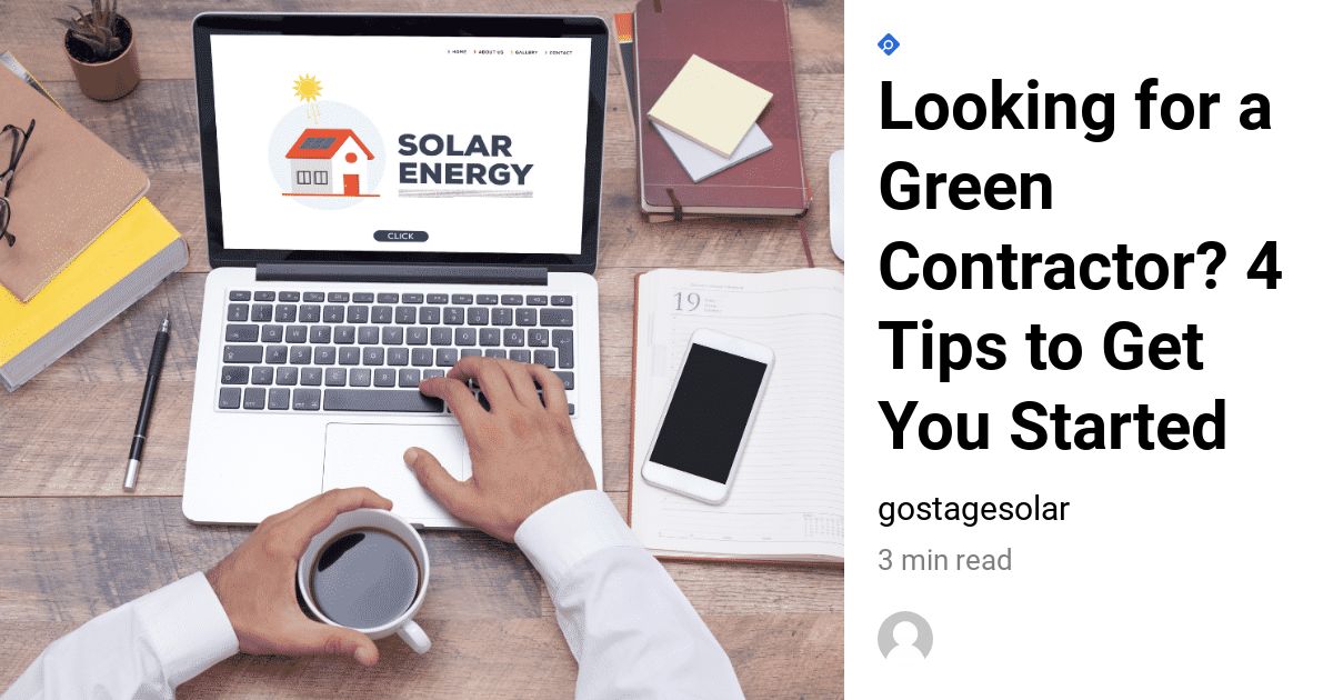 Looking for a Green Contractor? 4 Tips to Get You Started | Go Solar Power
