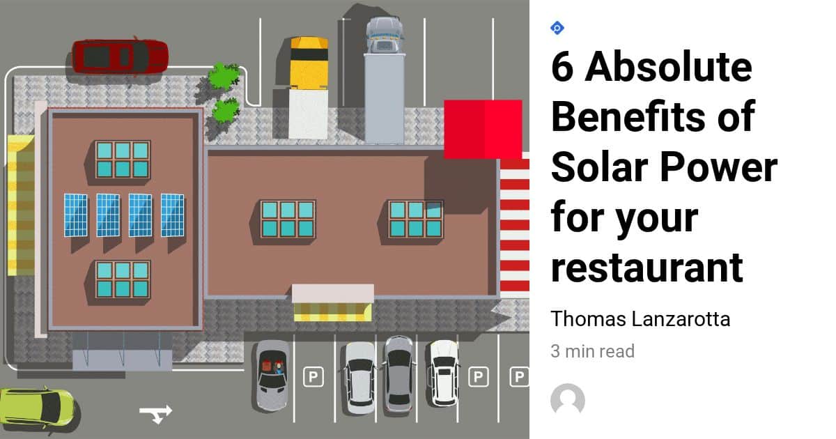 6 Absolute Benefits of Solar Power for Your Restaurant | Go Solar Power
