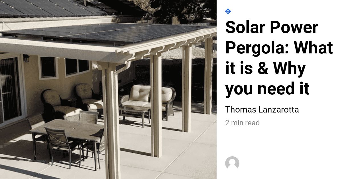 Solar Power Pergola: What it is & Why you need it | Go Solar Power