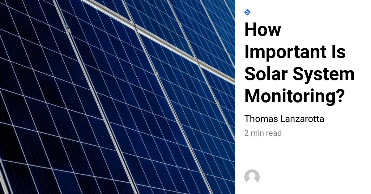 How Important Is Solar System Monitoring? | Go Solar Power